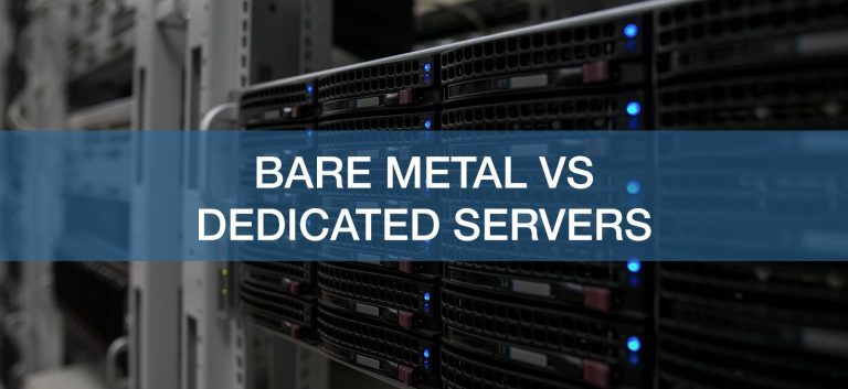 Dedicated and Bare Metal Servers - How Do They Compare? | Volico Blog