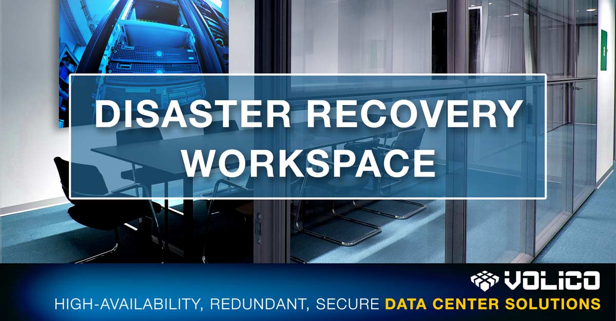 Disaster Recovery & Business Continuity Workspace | Volico Data Centers